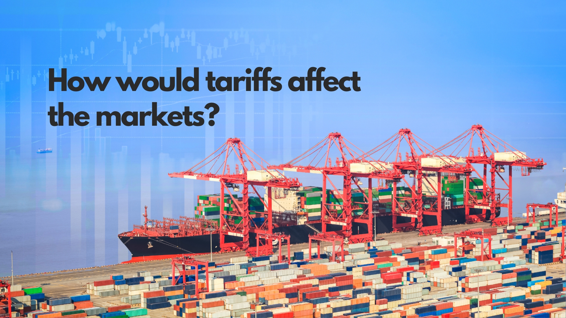 How would tariffs affect the markets?